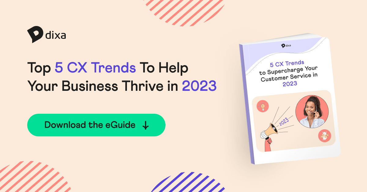 5 CX Trends to Supercharge Your Customer Service in 2023 - Dixa