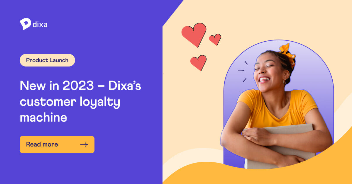 New in 2023 – Dixa’s customer loyalty machine | Dixa