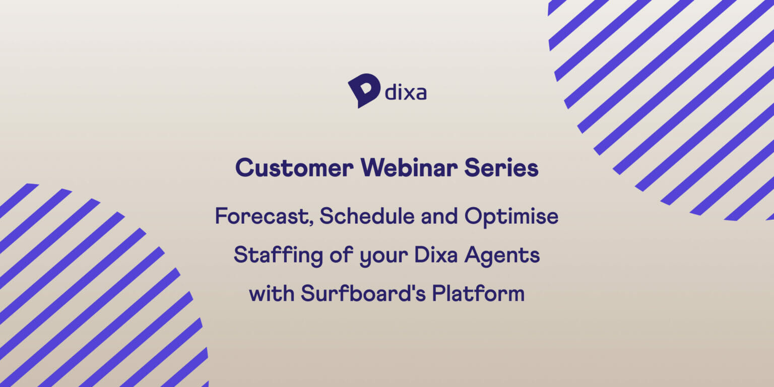 Forecast, Schedule and Optimise Staffing of your Dixa Agents with Surfboard's Platform - Dixa