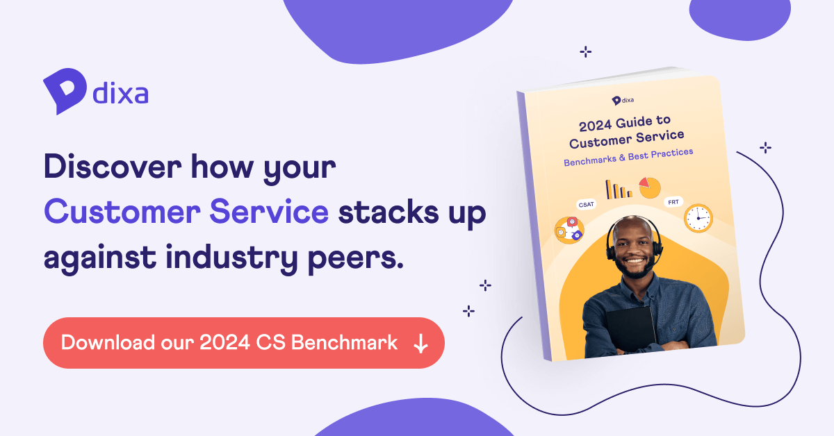 2024 Guide to Customer Service: Benchmarks & Best Practices I Dixa
