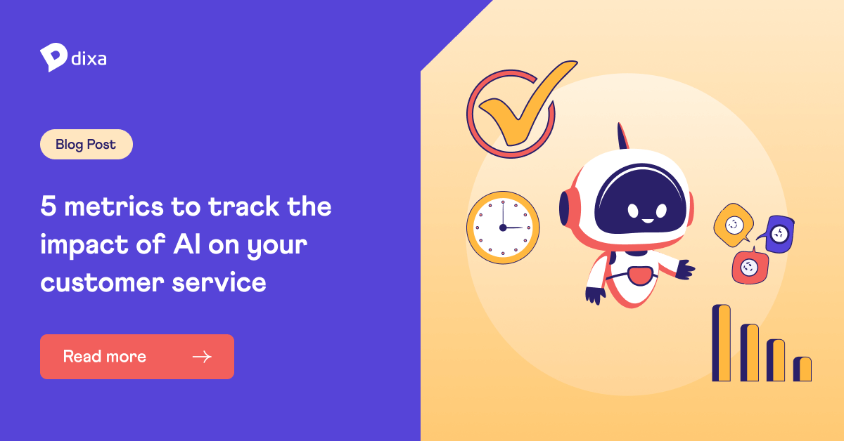 AI Impacts on Customer Service: 5 AI Metrics to Track - Dixa